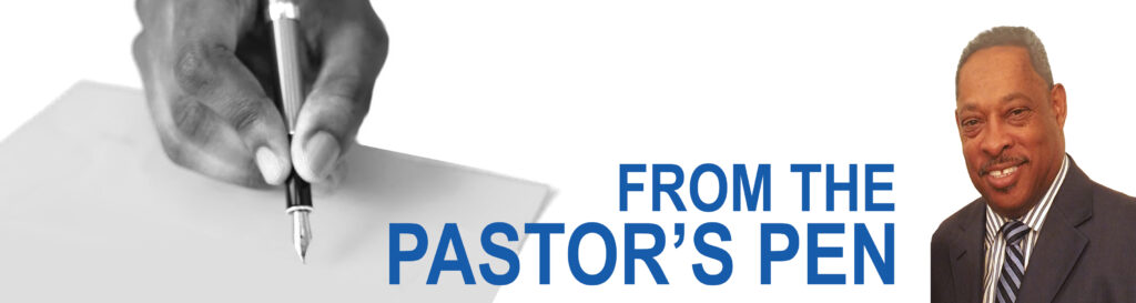From the Pastor’s Pen – Antioch Church Family